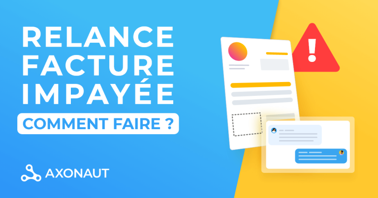 Relance facture impayée : conseils et modèles gratuits 2024 - Blog Axonaut